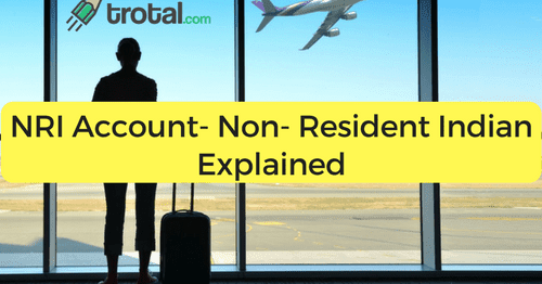 NRI Account Non Resident Indian Explained Trotal nri-account-non-resident-indian-explained-trotal