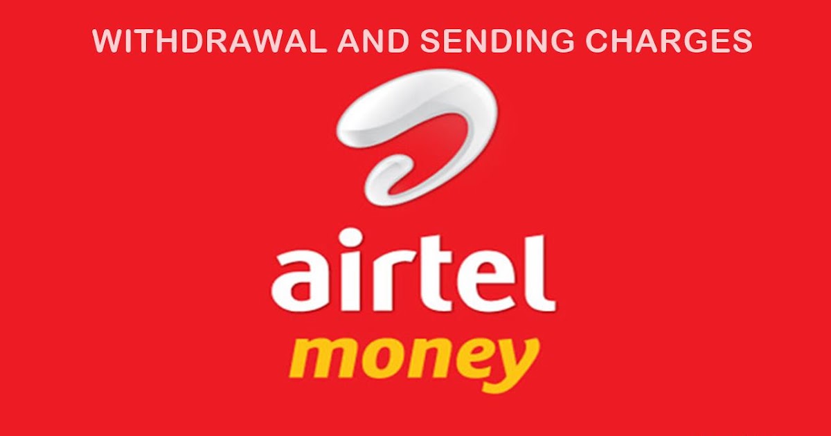 Airtel Mobile Money Withdraw & Sending Charges Uganda 2023