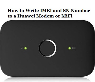 Working Method | How to Write IMEI and SN Number to a Huawei Modem or ...