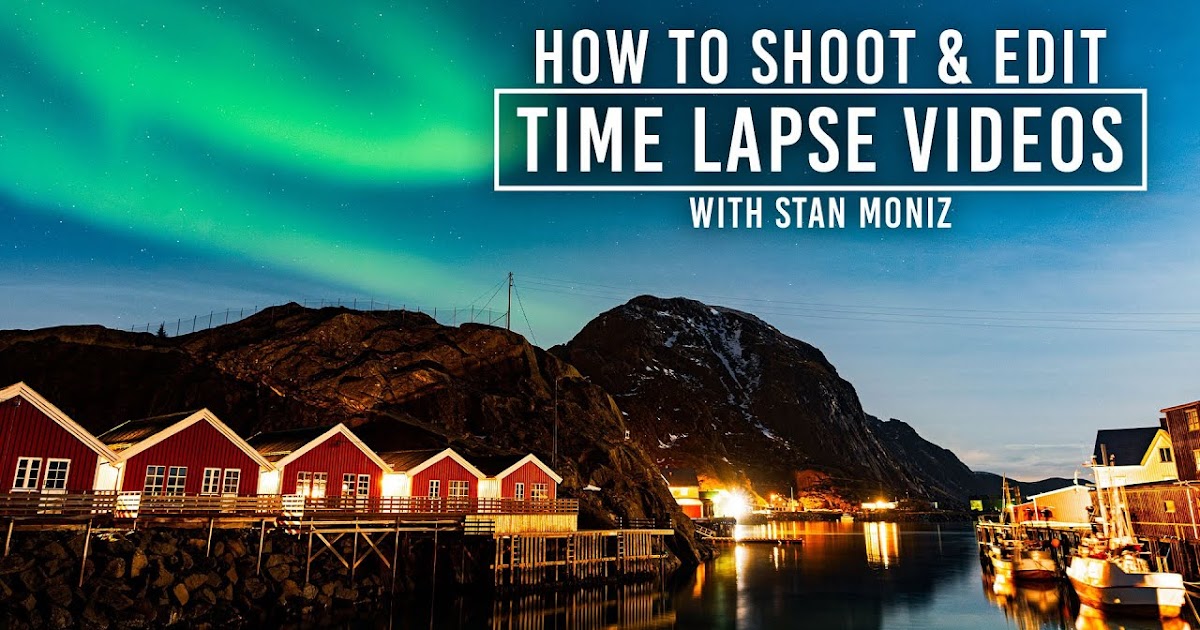 How to Shoot and Edit a Night Time Lapse Video - Photography Blog Tips ...