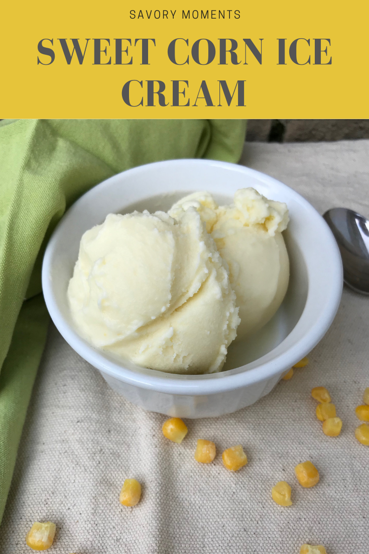Savory Moments: Sweet corn ice cream