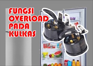 Fungsi Overload Protector pada Kulkas | Dinginaja