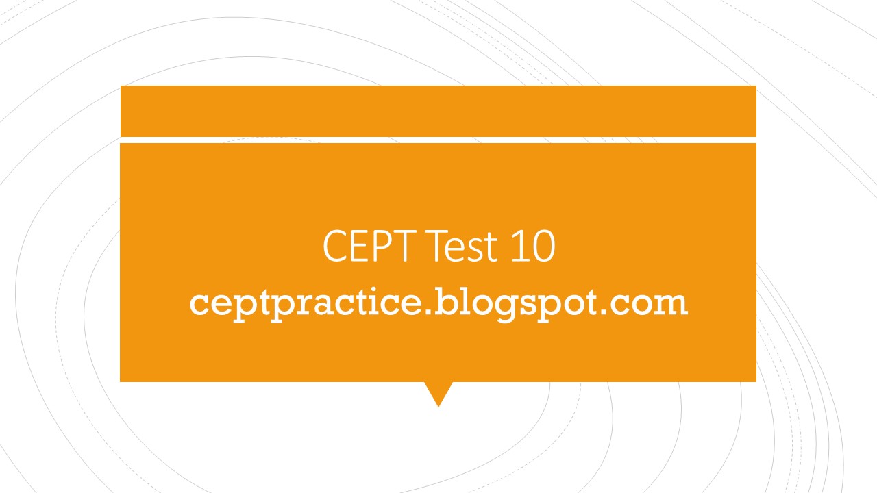 CEPT Practice: CEPT TEST 10