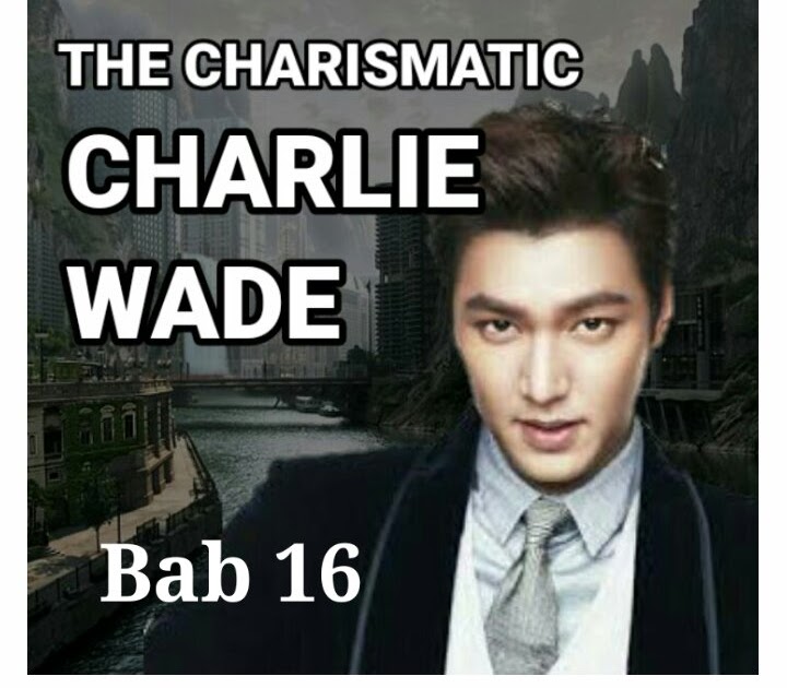 The Charismatic Charlie Wade Bab 16 - Coretan Deva