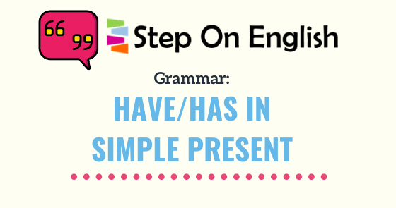 El verbo "have/has" en presente simple