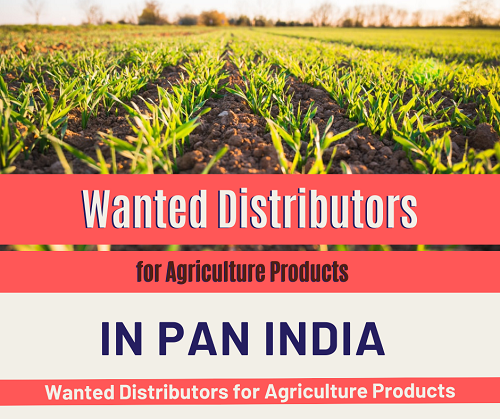 Wanted Distributors, Super Stockist for Agriculture Products in India ...