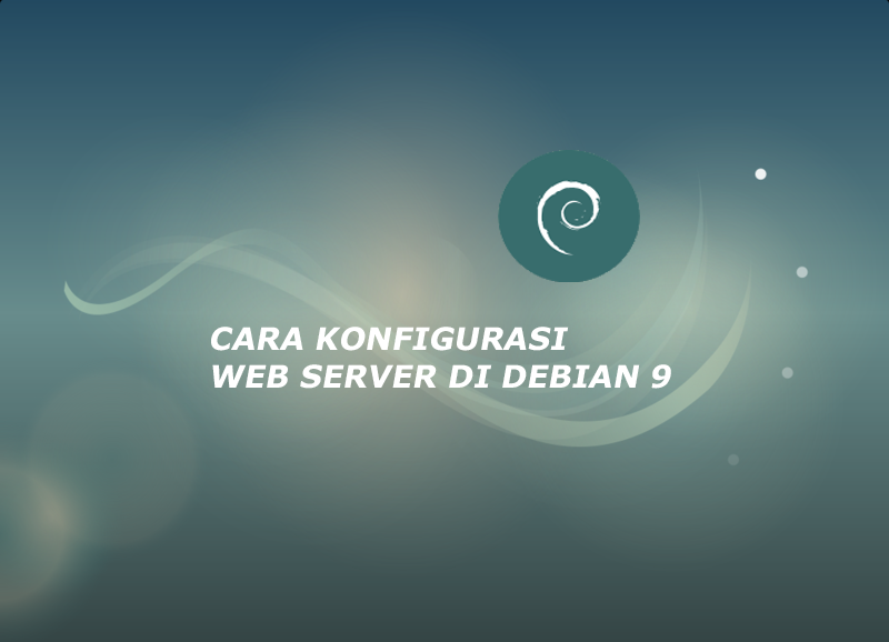 Cara Konfigurasi Web Server Di Debian 9 Catatan Shand