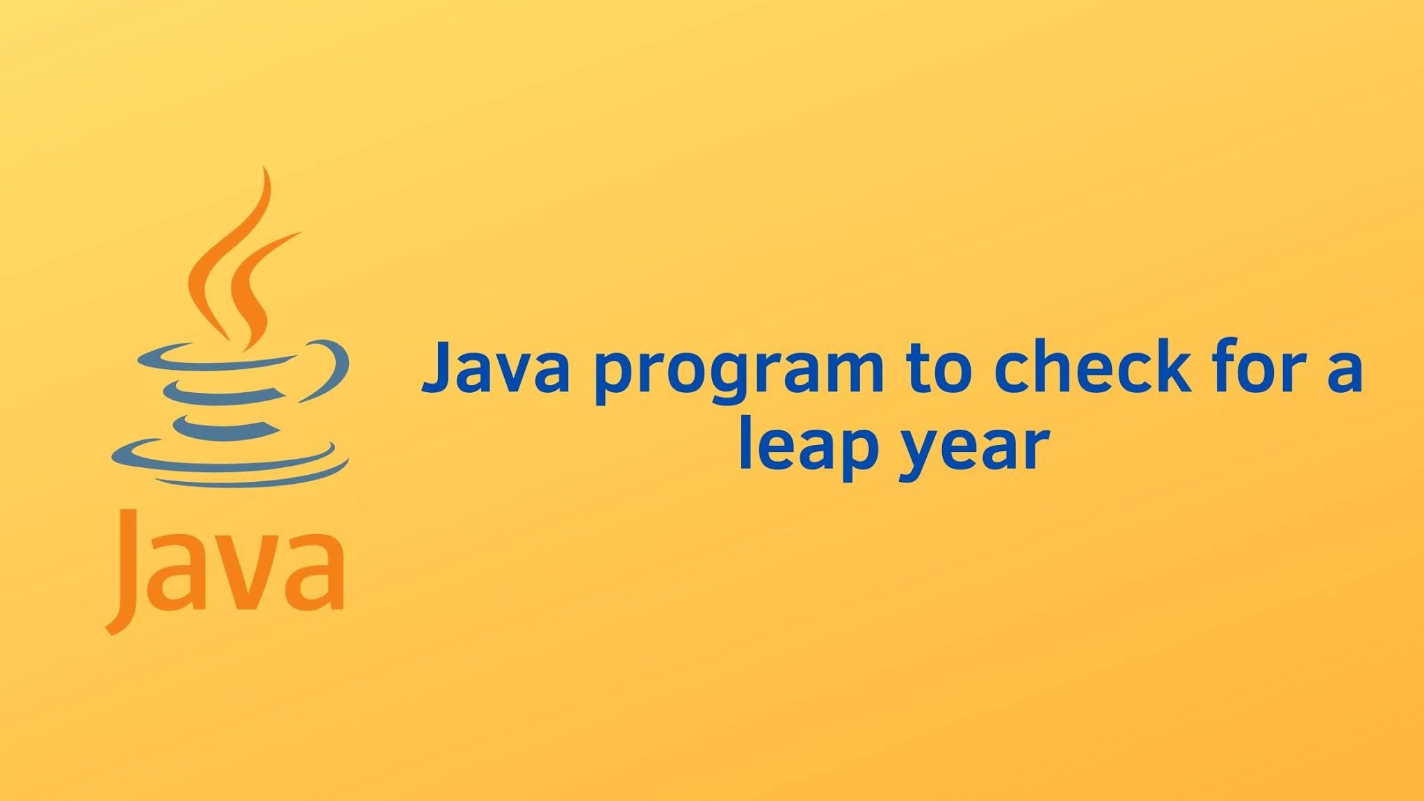 Java program to check for leap year
