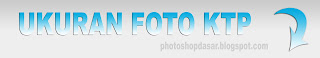 Ukuran foto KTP | PHOTOSHOP DASAR