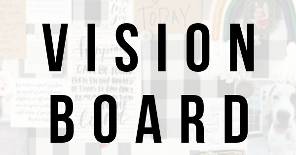 She's Crafty: How to create a vision board and why you should have one