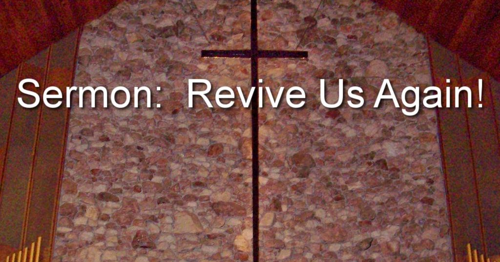 Faith Journey with Kim: Growing in Christ Jesus: Sermon: Revive Us Again!