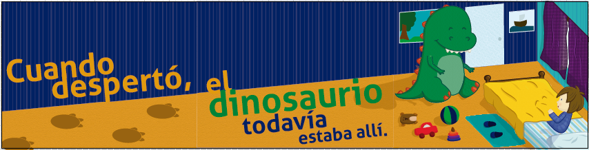 .: El dinosaurio - Augusto Monterroso