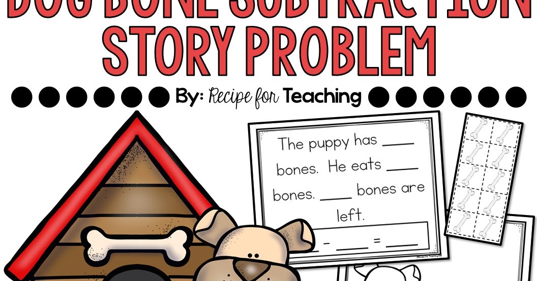 Dog Bone Subtraction Story Problem - Recipe for Teaching