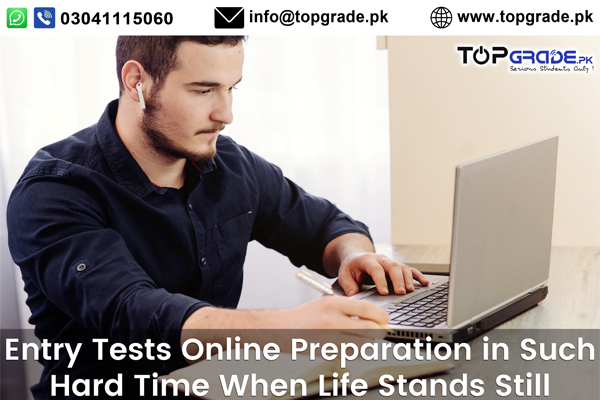 Entry Tests Online Preparation in Such Hard Time When Life Stands Still