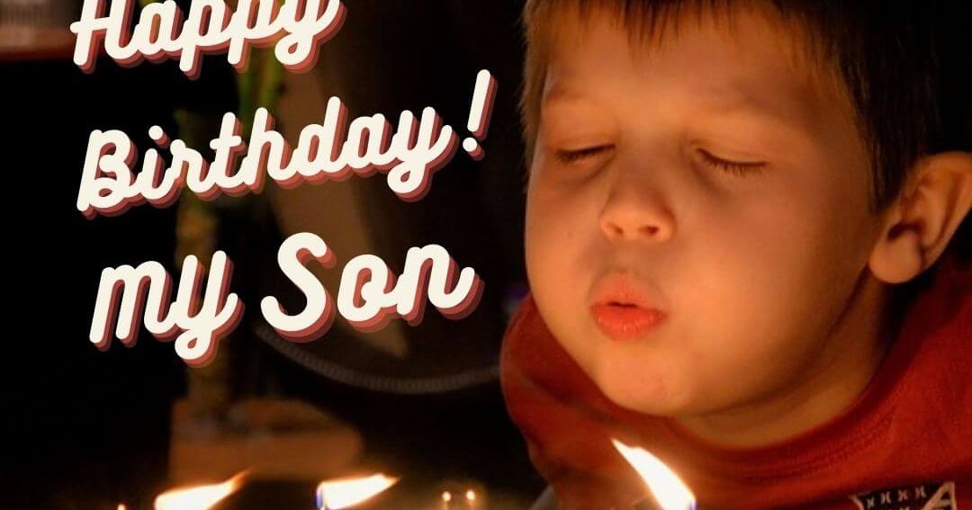100 Happy Birthday Wishes To My Son And Daughters Son Birthday Messages 100-happy-birthday-wishes-to-my-son-and-daughters-son-birthday-messages