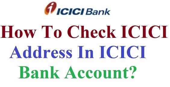 How to check address in ICICI account online?