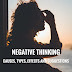 NEGATIVE THINKING - CAUSES, TYPES, EFFECTS AND SUGGESTIONS - AMAZING ...