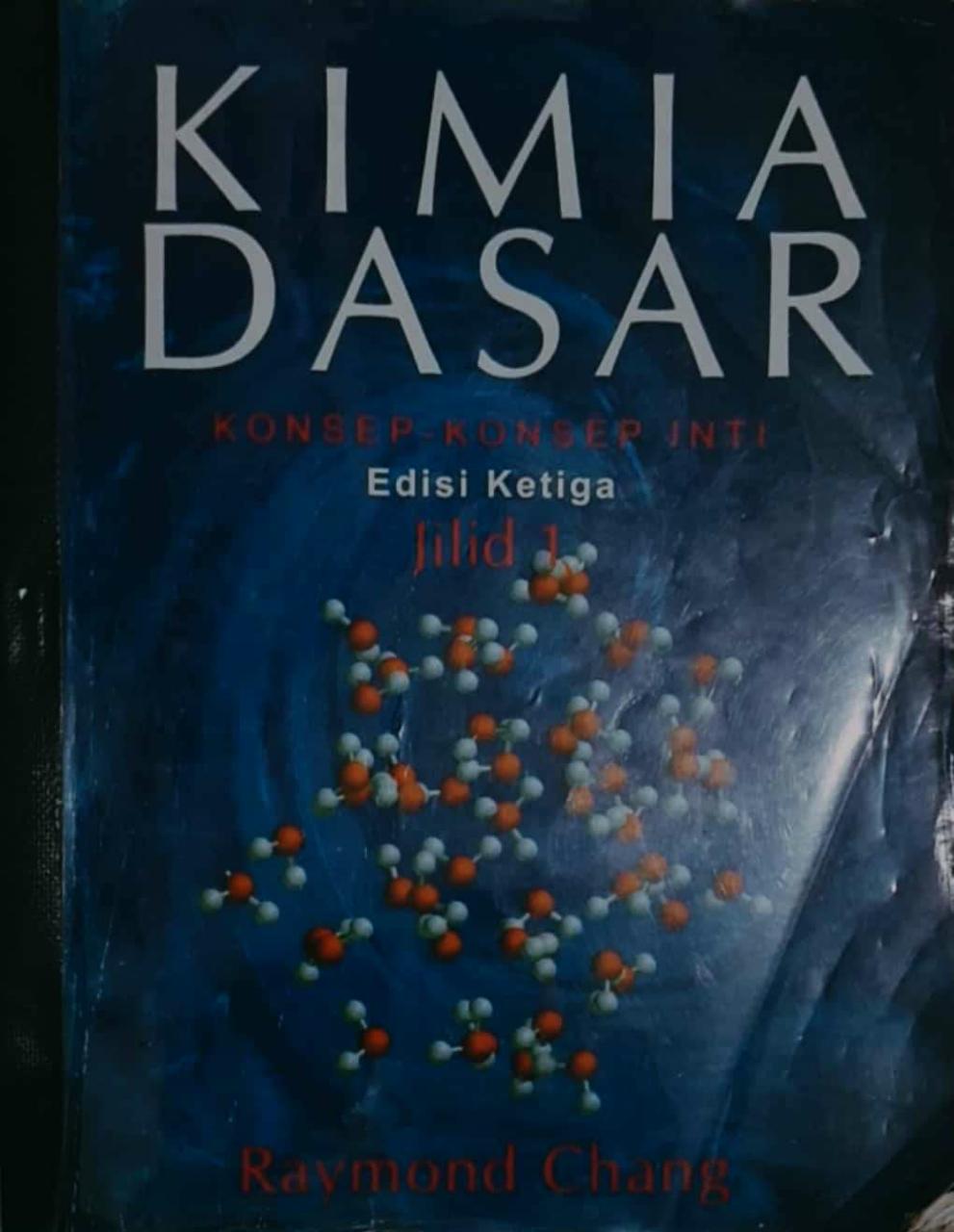 ULASAN BUKU KIMIA DASAR JILID I RAYMOND CHANG
