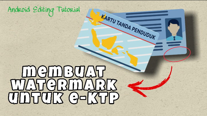 Cara Membuat Watermark Pada e-KTP Tanpa Aplikasi - Jasa Edit Foto