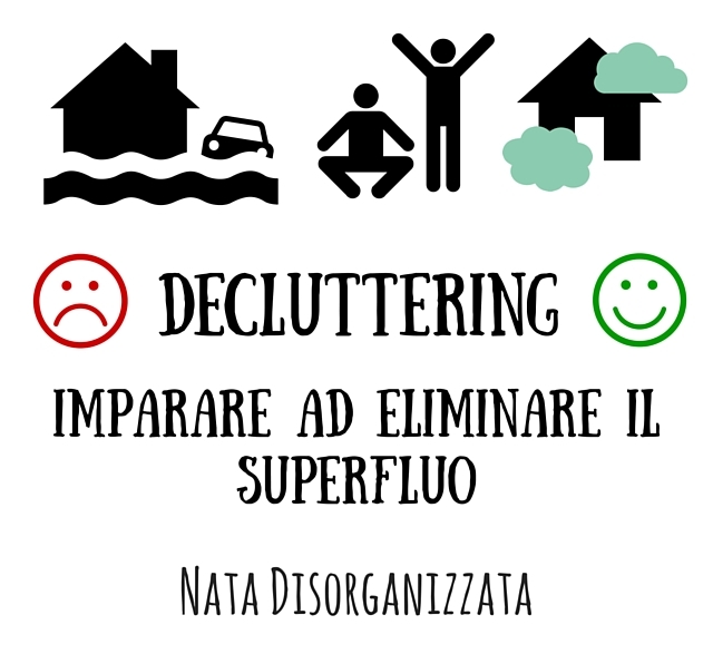 Nata disorganizzata: Fare decluttering: impararare ad eliminare il superfluo