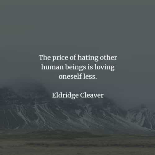 45 Hate quotes that'll inspire you to stay away from hatred