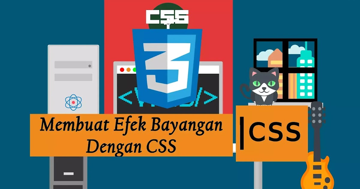 Belajar CSS - Cara Membuat Efek Bayangan Dengan CSS (css-shadow ... Belajar CSS - Cara Membuat Efek Bayangan Dengan CSS (css-shadow ...