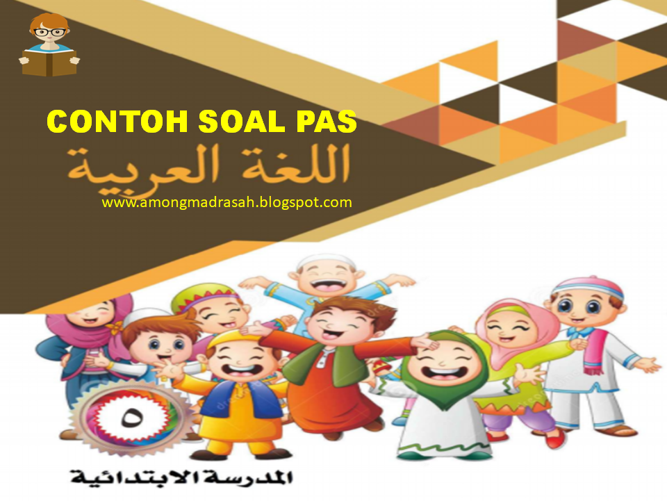 Soal PAS Bahasa Arab Kelas 5 SD/MI Semester 1 Kurikulum 2013 Sesuai KMA 183 Tahun 2019 - AMONG ...