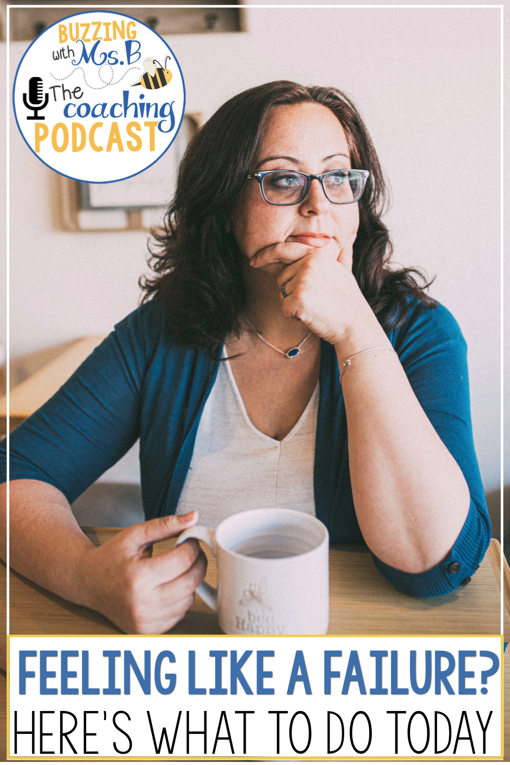 What to do When You Feel Like a Failure, The Coaching Podcast, Ep. 11 ...