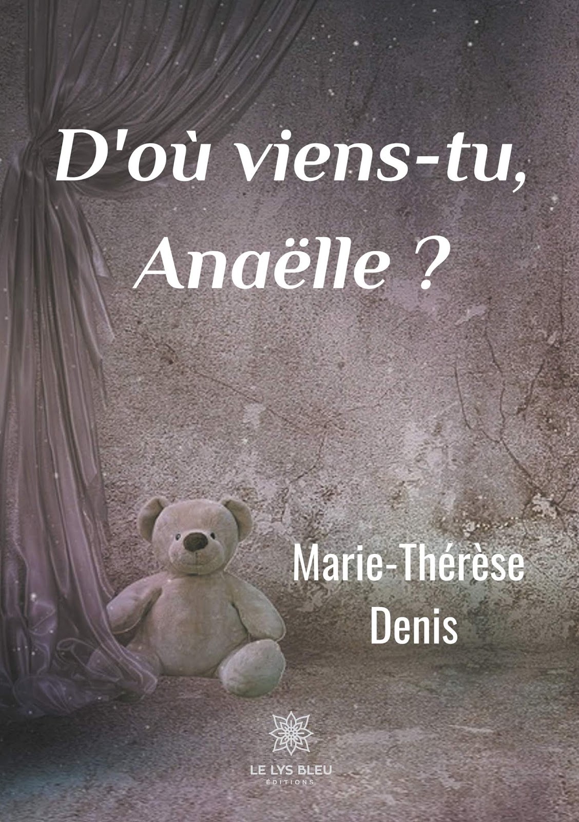 l'instant des lecteurs: « D’où viens-tu Anaëlle ? » - Marie-Thérèse DENIS