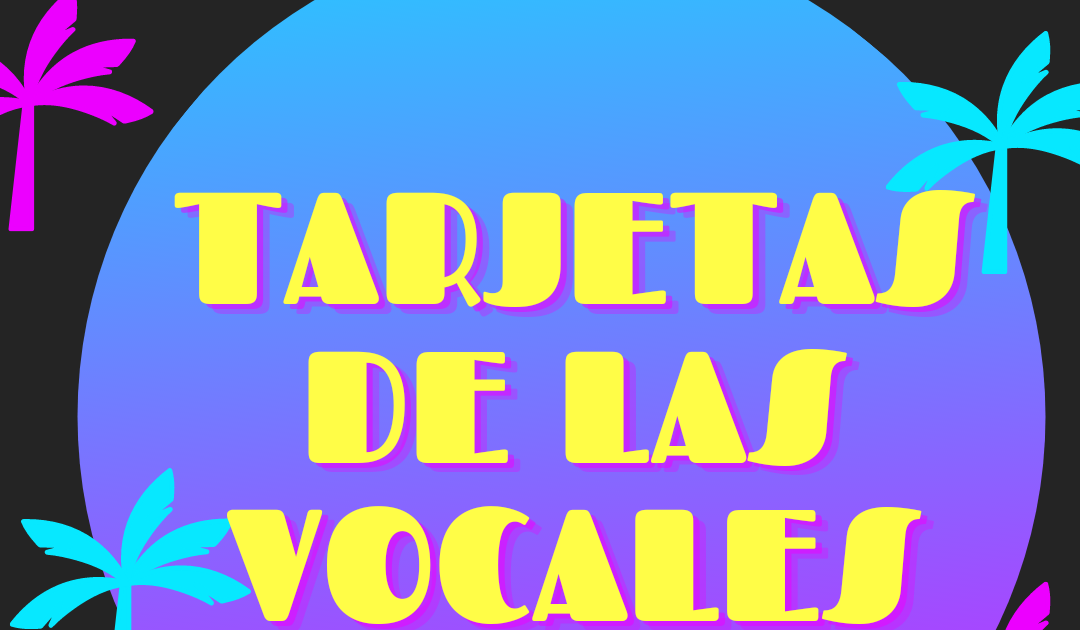 TARJETAS DE LAS VOCALES | MATERIAL EDUCATIVO PRIMARIA