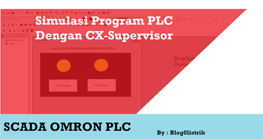 Cara Simulasi Program PLC dengan CX-Supervisor – Blog0listrik
