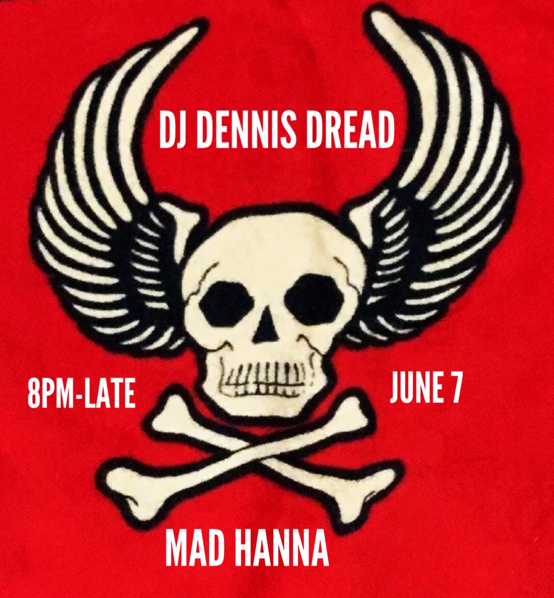 The Battle For Art!: DJ DENNIS DREAD AT MAD HANNA JUNE 7, 2019