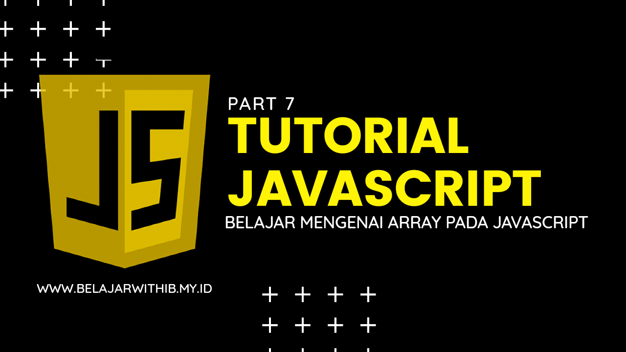 Belajar Mengenai Array Pada JavaScript - BelajarwithIB