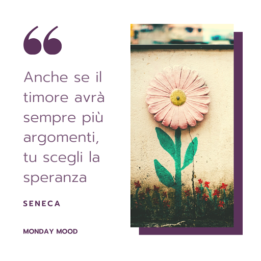 MONDAY MOOD: Anche se il timore avrà sempre più argomenti, tu scegli la ...