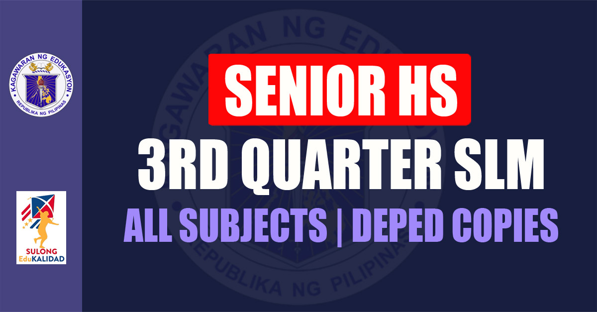 SENIOR HS | 3RD QUARTER SLM | DEPED COPIES