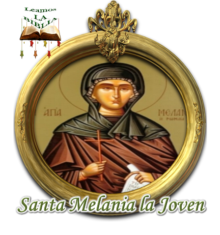 Leamos la BIBLIA: Santa Melania la Joven