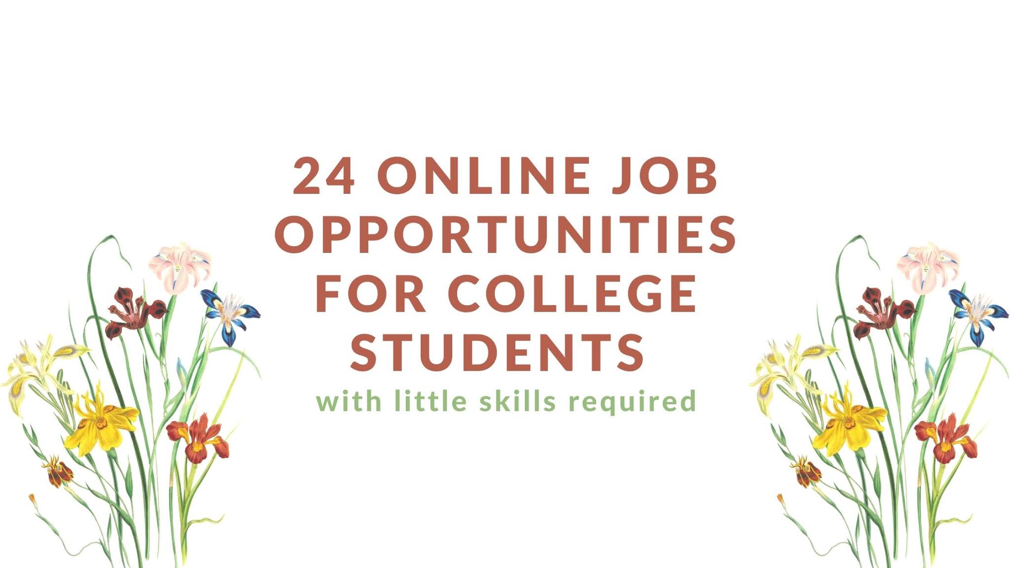 24 Online Job Opportunities For College Students With Little Skills 24-online-job-opportunities-for-college-students-with-little-skills