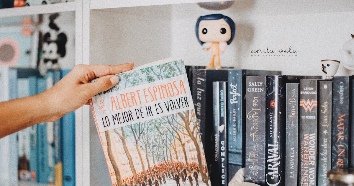 Lo mejor de ir es volver (Albert Espinosa)