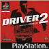 Download Driver 2 PS1 High Compressed ~ 7 Bola Naga