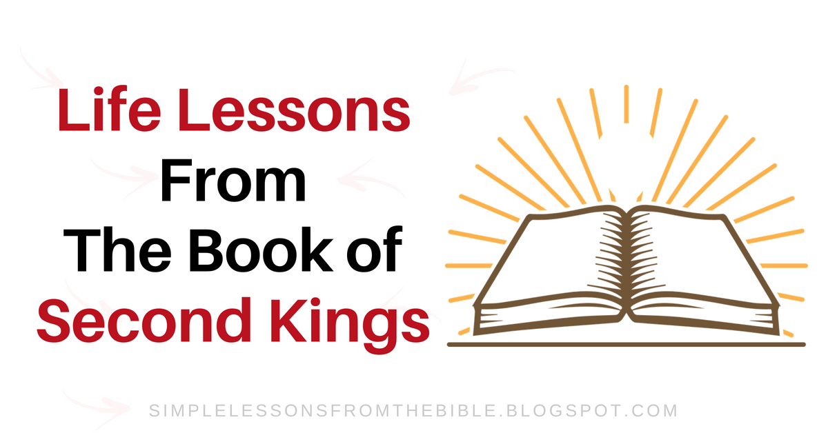 11 Life Lessons From The Book Of Second Kings 2 Kings Bible Study 11-life-lessons-from-the-book-of-second-kings-2-kings-bible-study
