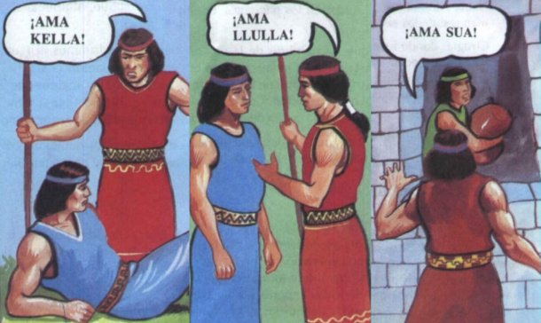 AMA SUA, AMA LLULLA Y AMA QUELLA: LAS TRES LEYES DE LOS INCAS QUE JAMÁS ...