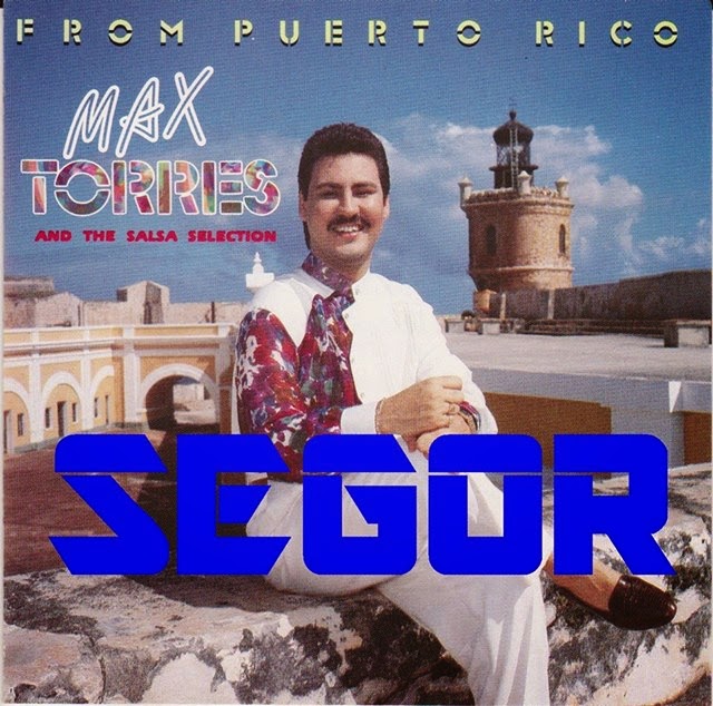 LA SALSA DEL SEGOR: MAX TORRES - 1991 From Puerto Rico