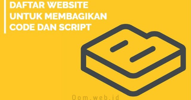 Website untuk Membagikan Code dan Script - Oom Blogger