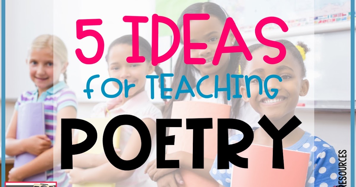 5 Ideas to Teach Poetry | Upper Elementary Snapshots