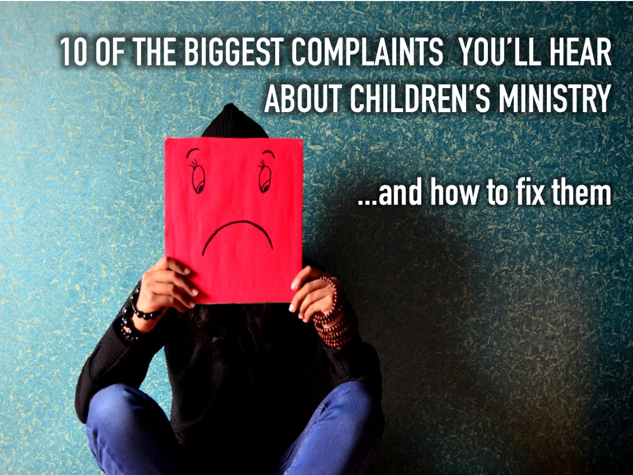 10 of the Biggest Complaints You'll Hear About Children's Ministry ...