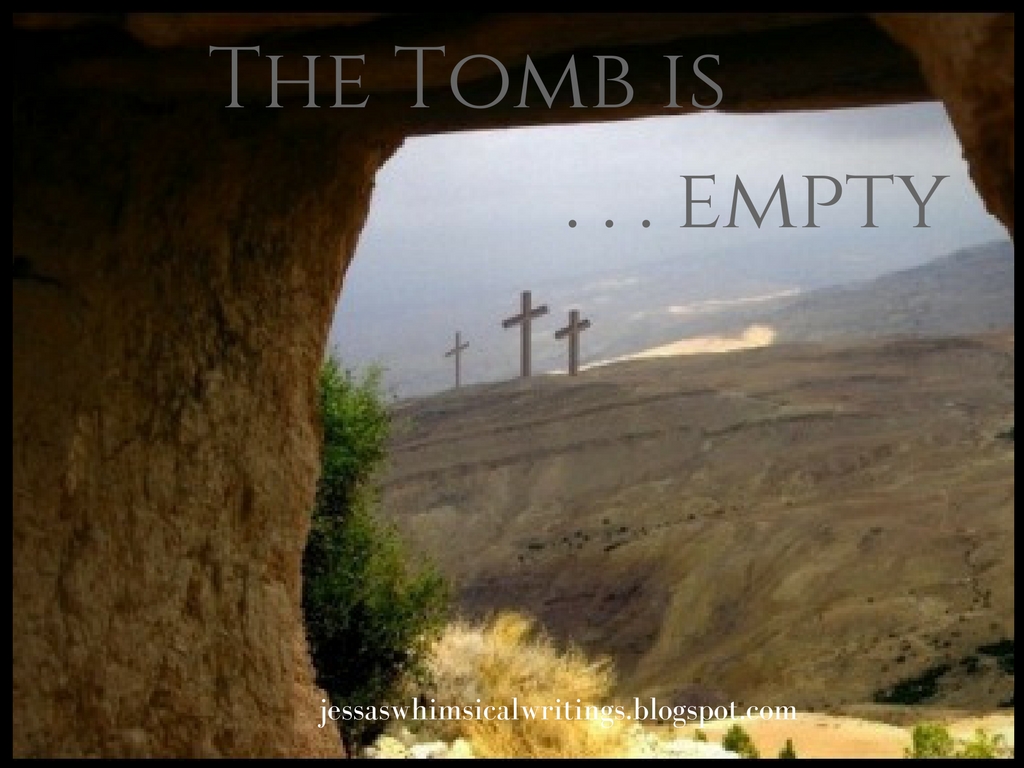 Whimsical Writings for His Glory: The Tomb is . . . empty.