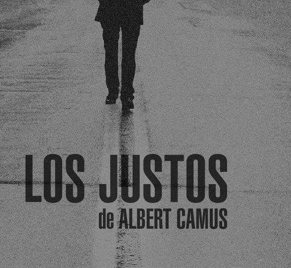 ALIMENTANDO EL ALMA: "LOS JUSTOS" Una adaptación de la obra de Albert Camus