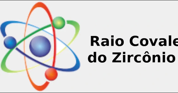 ☢️ Raio Covalente do Zircônio (Zr) + Usos, Fontes, Origem ... 2022 ☢️ Raio Covalente do Zircônio (Zr) + Usos, Fontes, Origem ... 2022