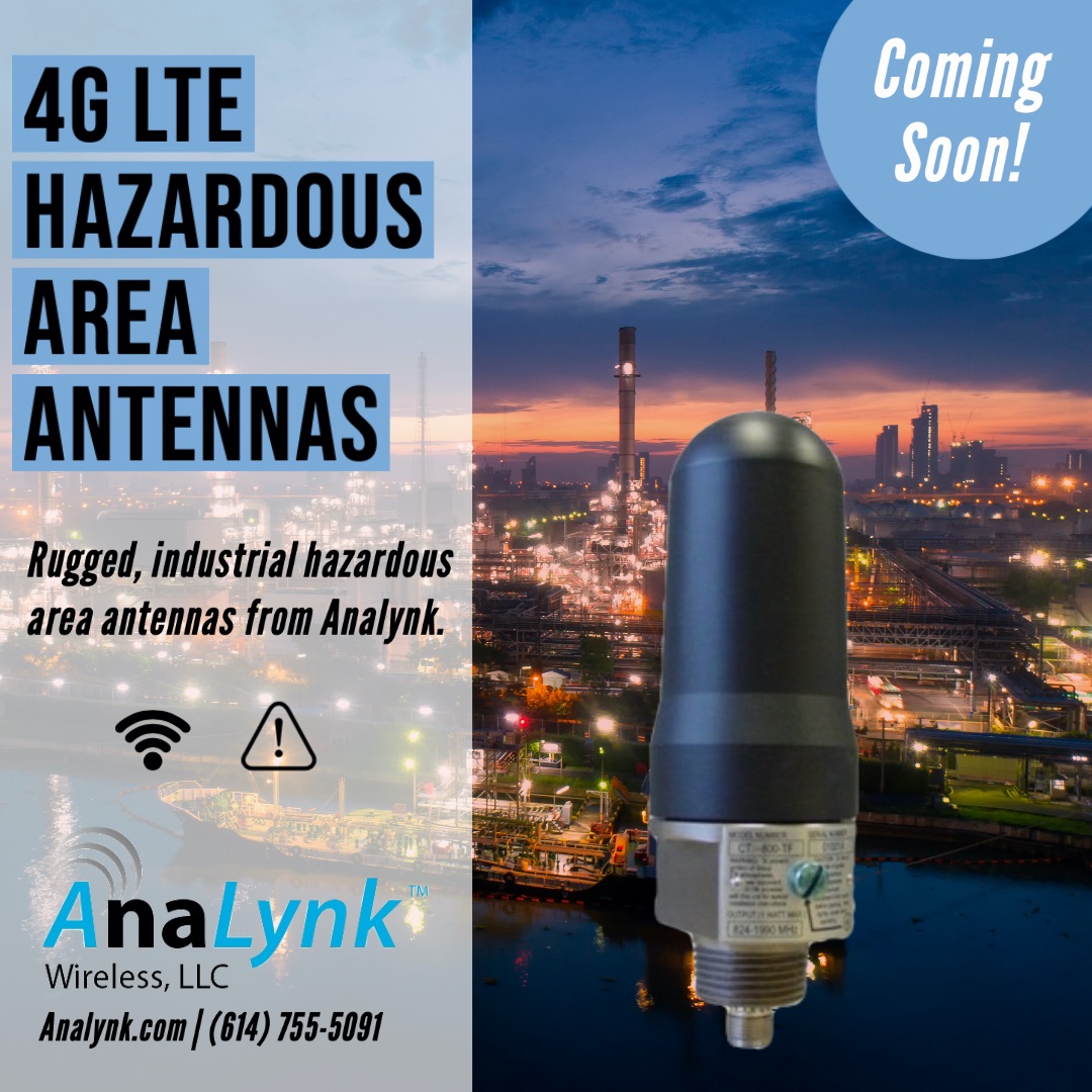 Coming Soon. 4G Hazardous Area / Explosion Proof Antennas | Hazardous ...