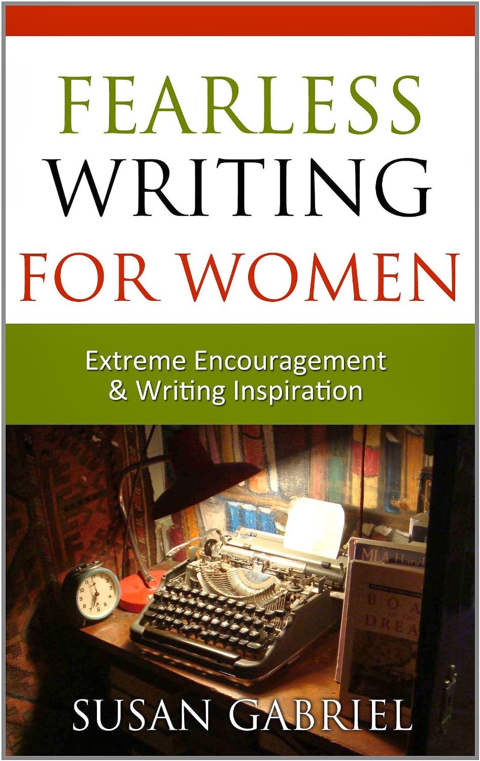Satisfaction for Insatiable Readers: Write without limits: Fearless Writing for Women by Susan ...
